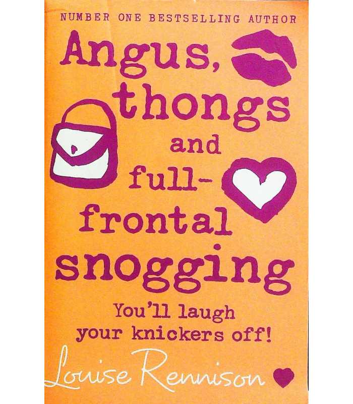 Angus,thongs and full-frontal snogging : Louise Rennison