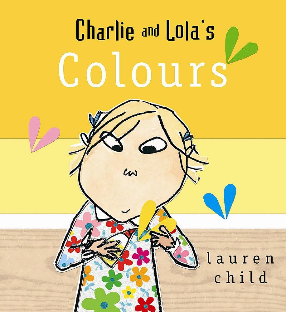Charlie and Lola's Colours : Lauren Child